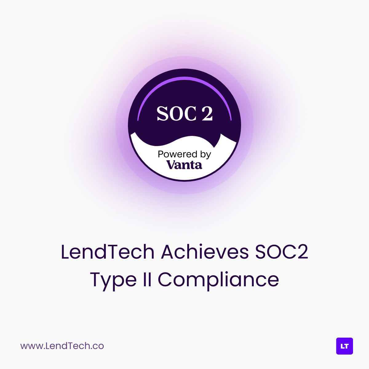 Lendtech Achieves Soc2 Type Ii Compliance Lendtech